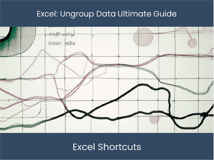 Ultimate Guide: Ungroup Data in Excel, Get the Shortcut – DashboardsEXCEL.com