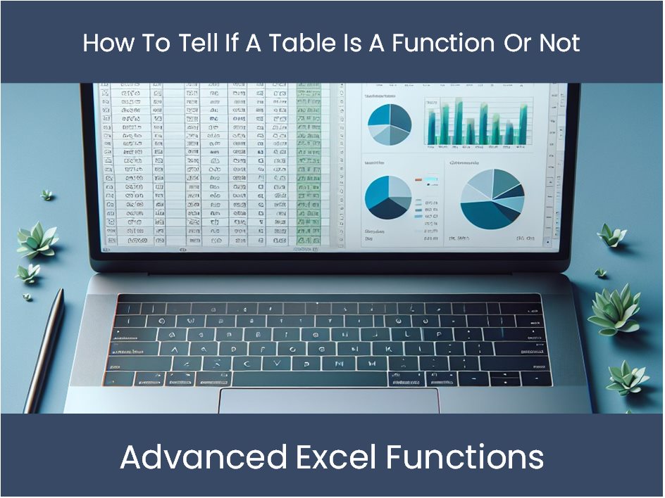 Understanding Mathematical Functions: How To Tell If A Table Is A Func – DashboardsEXCEL.com