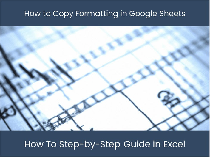 Copy Formatting in Google Sheets: Step-by-Step Guide – DashboardsEXCEL.com