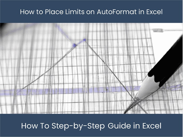 Excel Autoformat Limit Placement Made Easy Excel