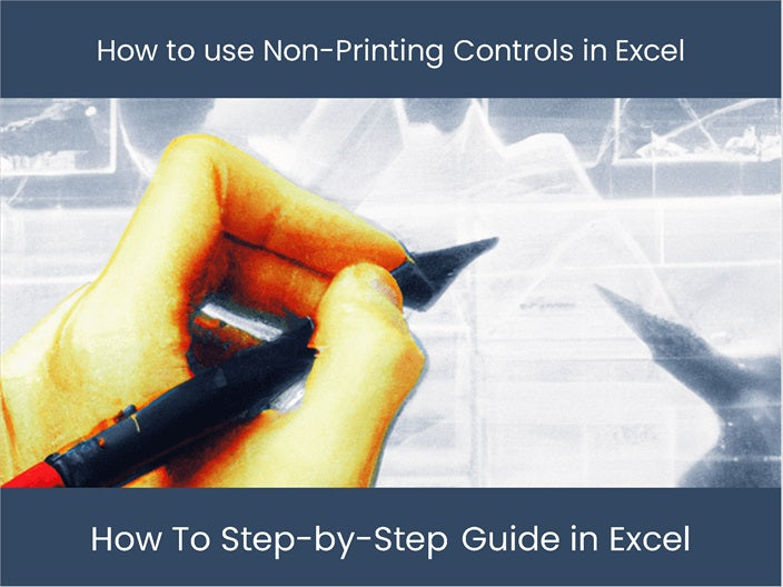 Excel Non-Printing Controls – Step-by-Step Guide – DashboardsEXCEL.com