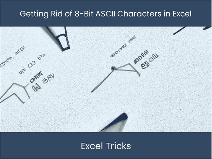 Banish 8-Bit ASCII Characters - Be Excel Efficient! – Excel Dashboards