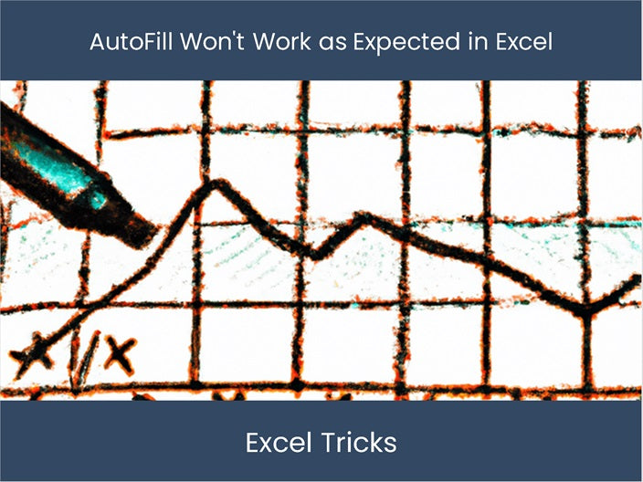 Excel Autofill Won T Meet Your Expectations Excel