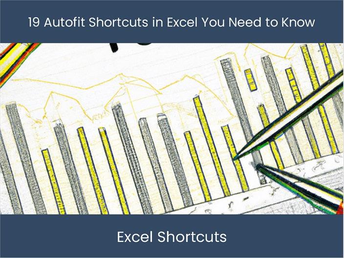 Master Excel: 19 Autofit Shortcuts You Must Know – DashboardsEXCEL.com