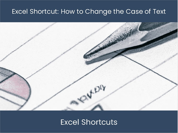 Change Text Case in Excel - Easy Shortcut – DashboardsEXCEL.com