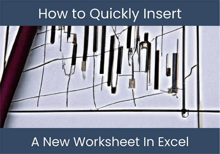 Fast Insertion of New Excel Worksheet | Excel – DashboardsEXCEL.com