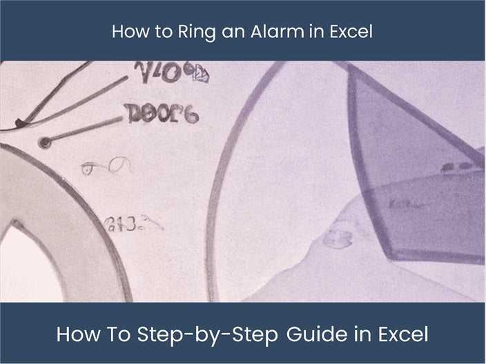 Ring Alarm in Excel: Step-by-Step Guide – DashboardsEXCEL.com