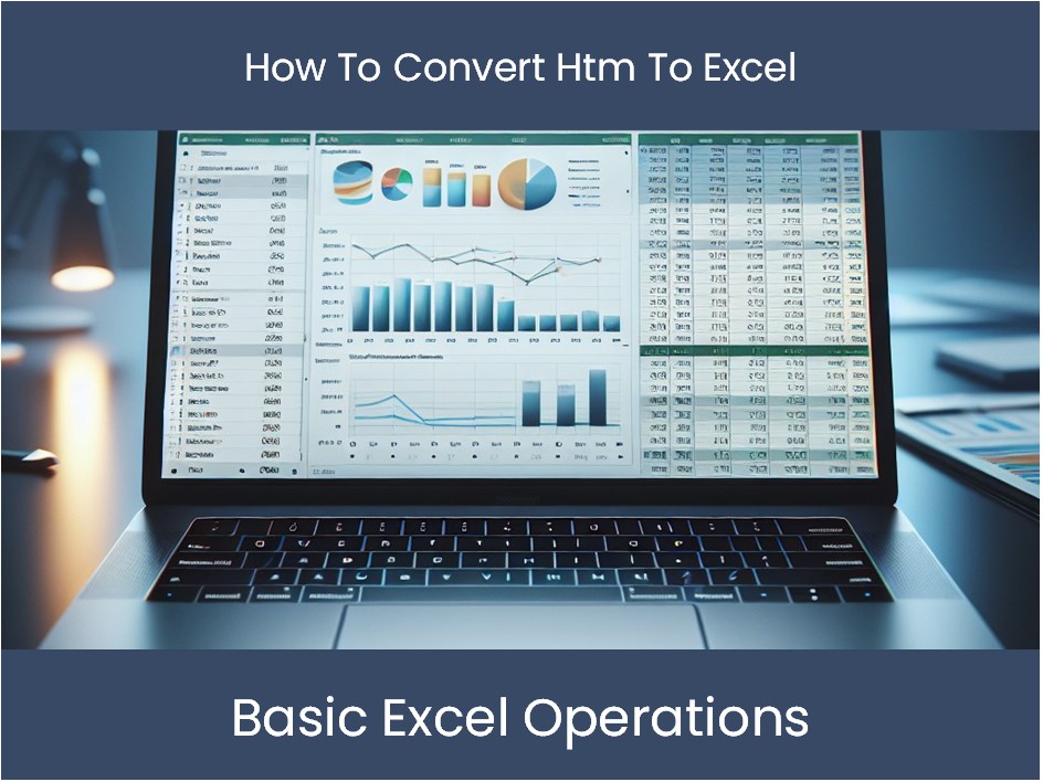 Excel Tutorial: How To Convert Htm To Excel – DashboardsEXCEL.com