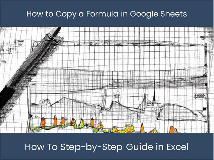 Copy Formula in Google Sheets: Ultimate Guide – DashboardsEXCEL.com