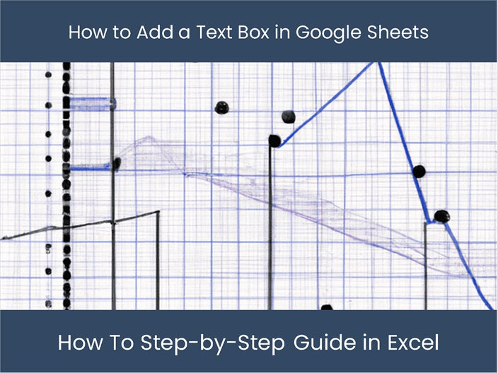 Add Text Box in Google Sheets: Step-by-Step Guide! – DashboardsEXCEL.com