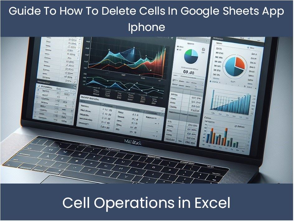 Guide To How To Delete Cells In Google Sheets App Iphone – excel ...