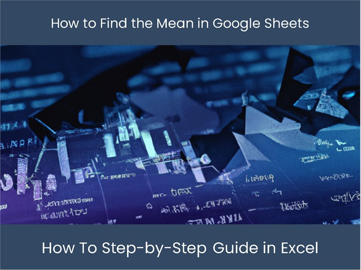 Discover Effortless Guide: Find the Mean in Google Sheets ...