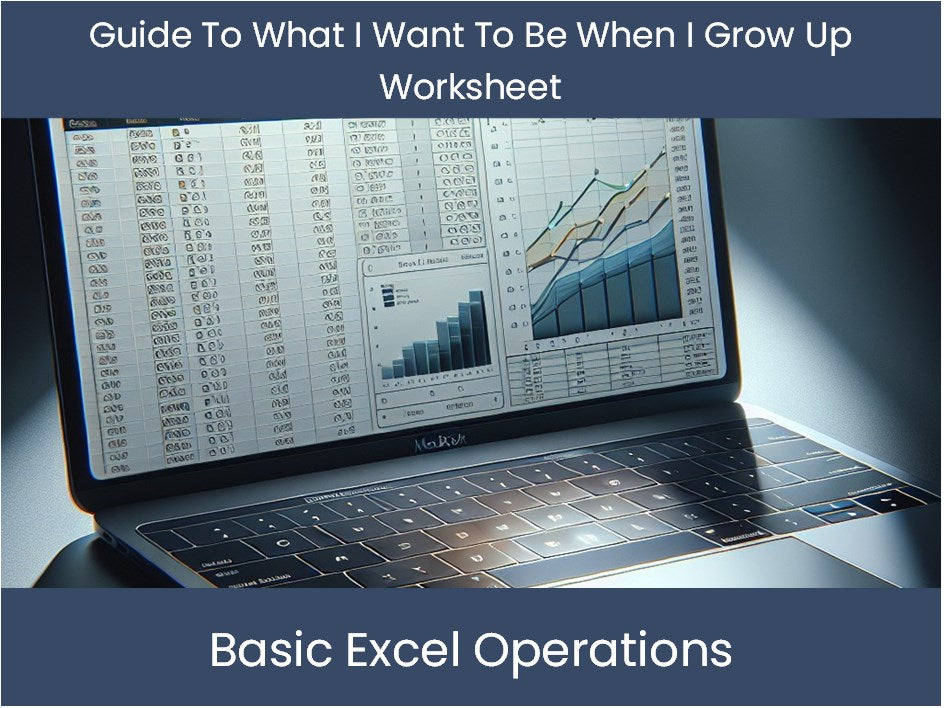Guide To What I Want To Be When I Grow Up Worksheet – excel-dashboards.com