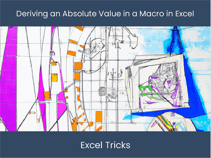 Excel Macro: Derive Absolute Value - Efficiently & Easily – excel ...
