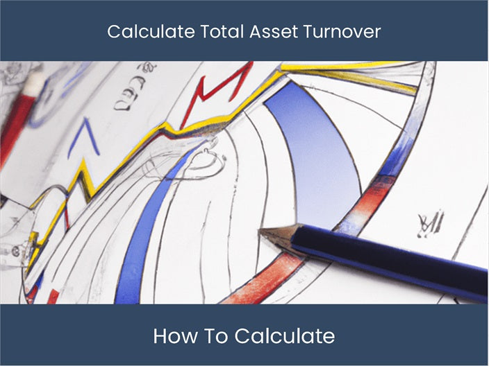 Improve Profitability: Calculate Total Asset Turnover – excel ...