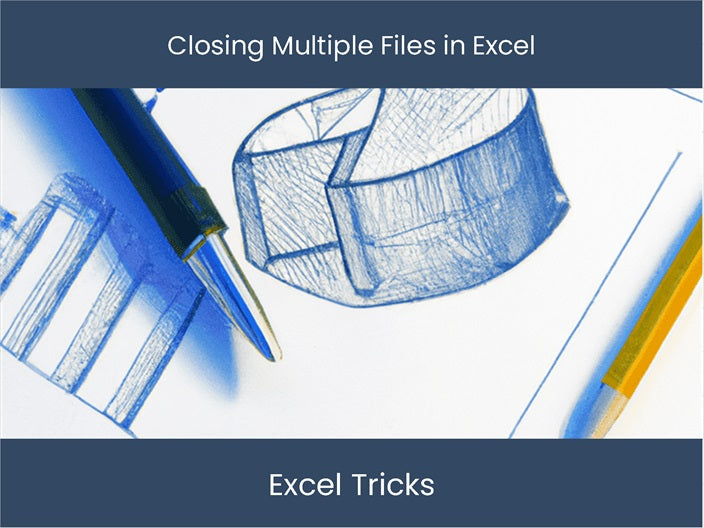 Efficiently Close Multiple Excel Files in a snap – DashboardsEXCEL.com