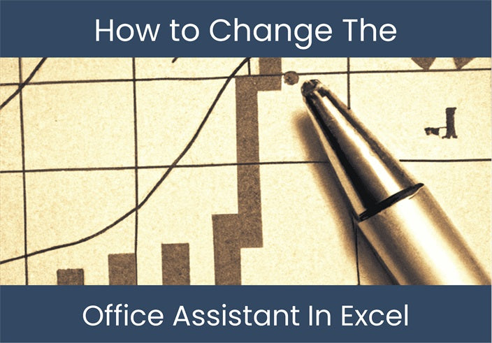 Change Excel Office Assistant with Excel – DashboardsEXCEL.com