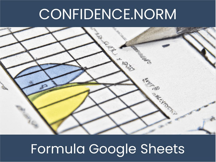 Master confidence levels in Google Sheets with CONFIDENCE.NORM formula ...