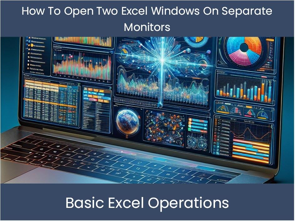 Excel Tutorial How To Open Two Excel Windows On Separate Monitors Excel