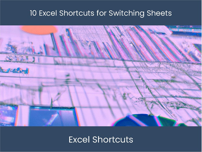 Switch Sheets Easily: Top 10 Excel Shortcuts – DashboardsEXCEL.com