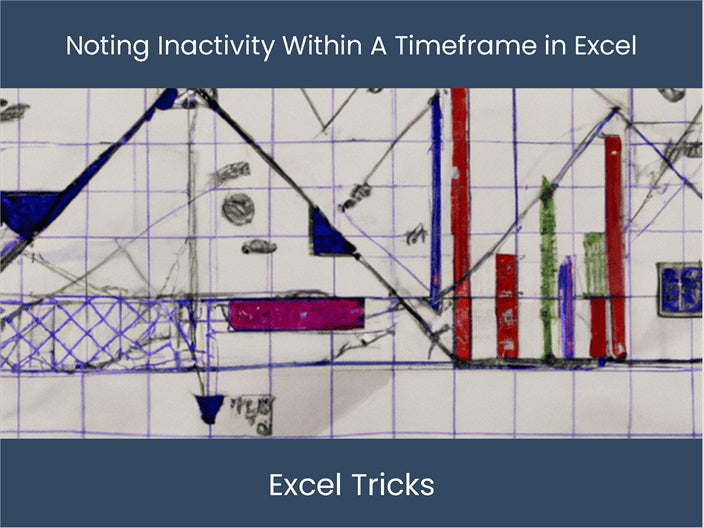 Track Inactivity in Excel: Effortlessly Monitor Timeframe – DashboardsEXCEL.com
