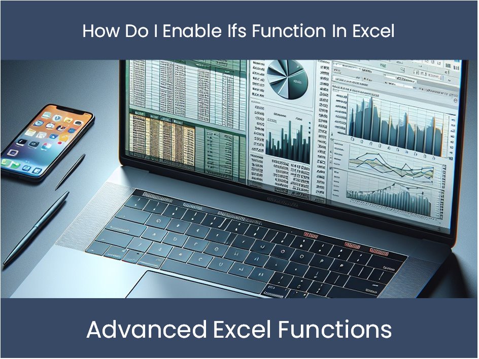 Tutorial de Excel: ¿Cómo habilito la función IFS en Excel? – DashboardsEXCEL.com