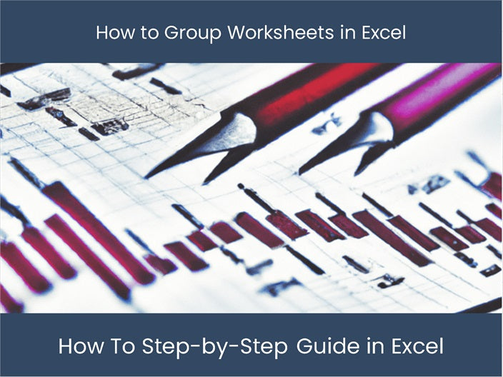 Excel Worksheets Grouping Tutorial: Step-by-step Guide – DashboardsEXCEL.com