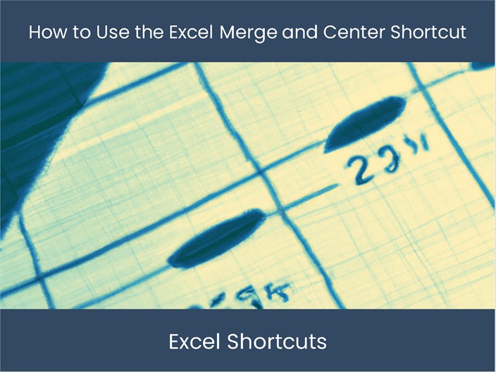 Master Excel's Merge & Center Shortcut Today! – DashboardsEXCEL.com