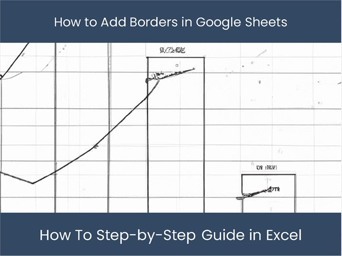 Easy Steps: Add Borders in Google Sheets – DashboardsEXCEL.com