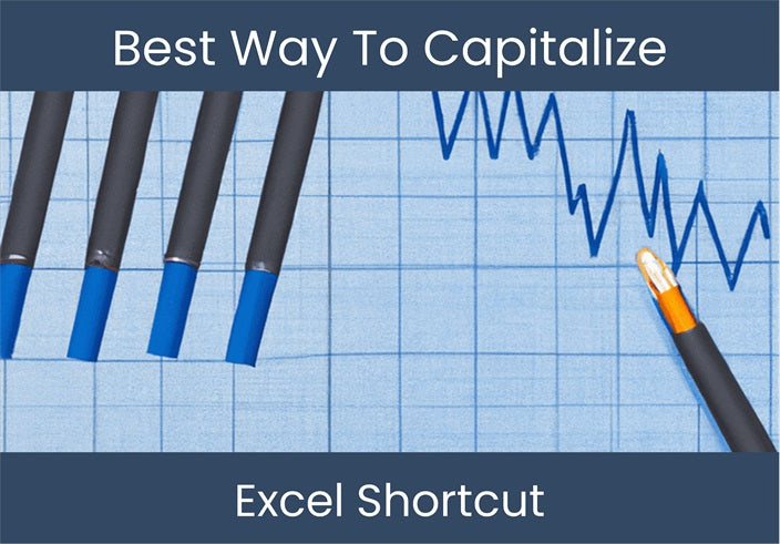 Excel Shortcut : Maximize Your Capitalization – DashboardsEXCEL.com