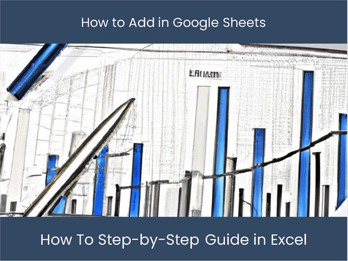 Learn How to Add in Google Sheets: Step-by-Step Guide – excel ...