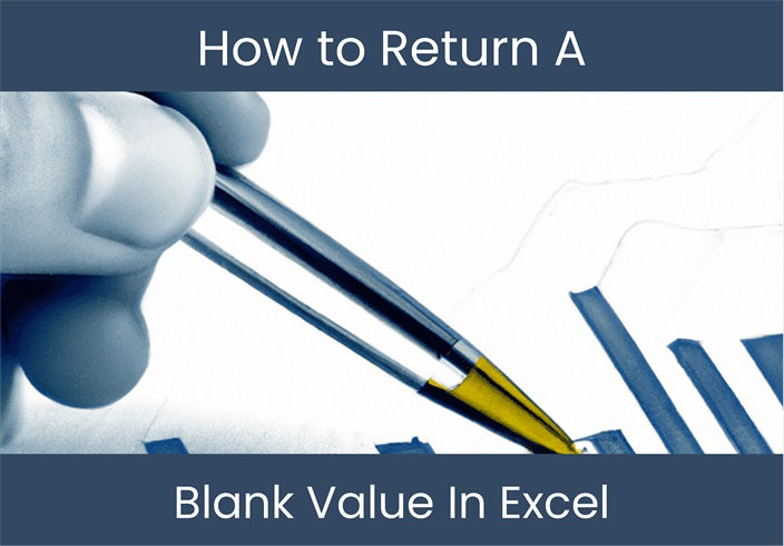Blank Excel Value : Easy Returns – DashboardsEXCEL.com
