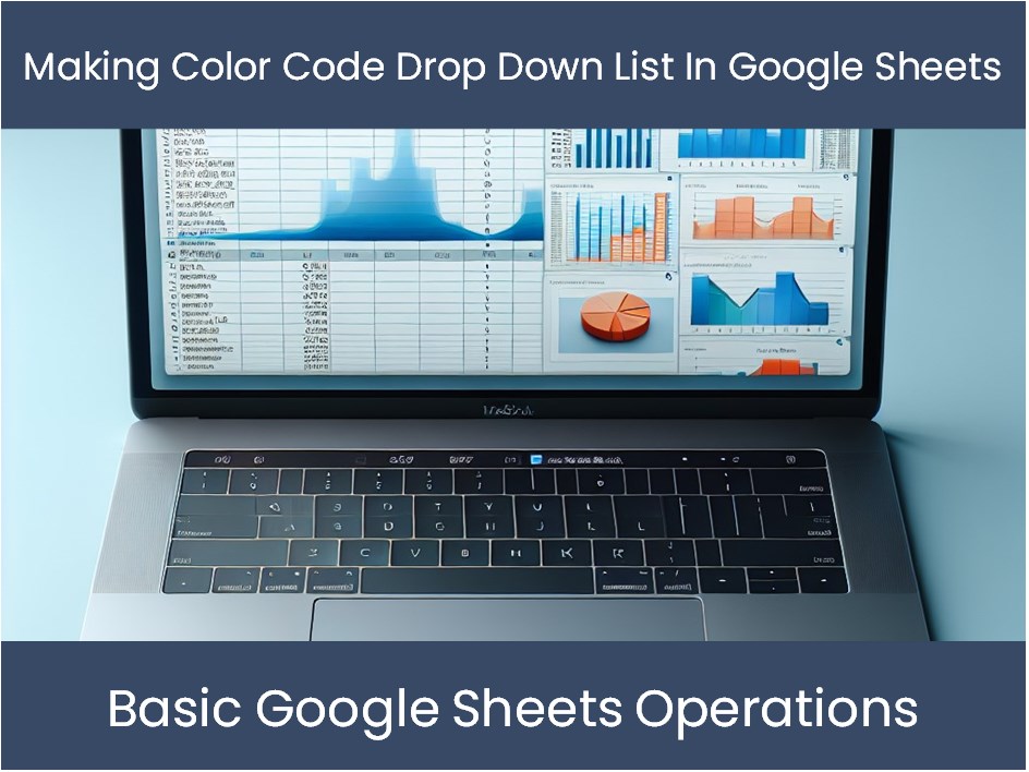 Hacer una lista desplegable del código de color en las hojas de Google – DashboardsEXCEL.com