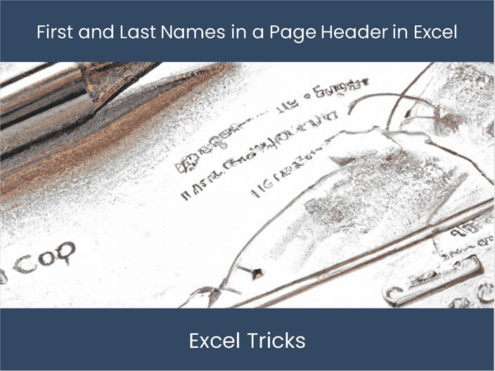 Optimize Excel Headers: First & Last Names in a Snap! – DashboardsEXCEL.com