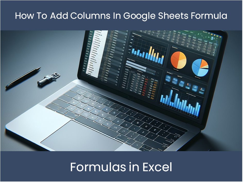 Mastering Fórmulas en Excel: Cómo agregar columnas en la fórmula de ho – excel-dashboards.com