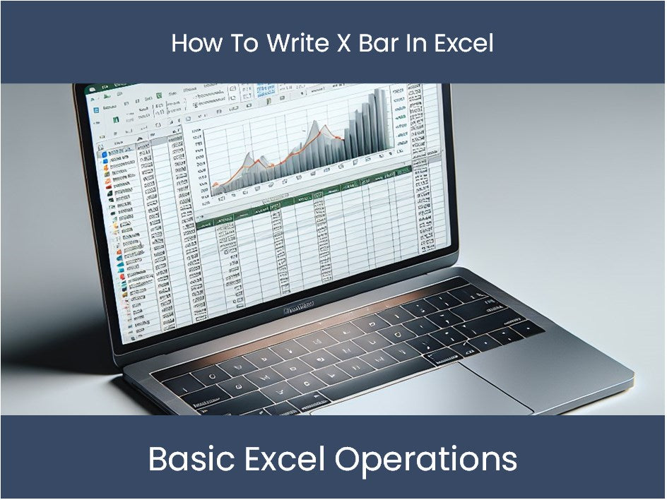 Excel Tutorial: How To Write X Bar In Excel – DashboardsEXCEL.com