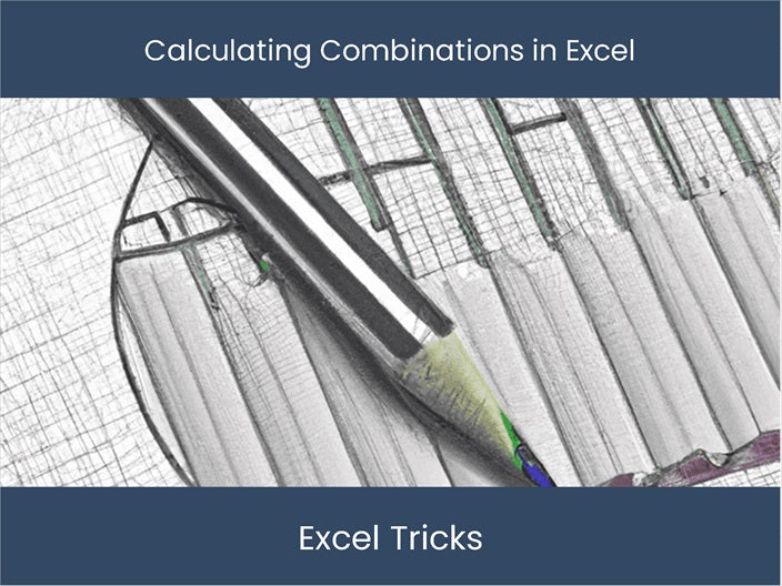 Excel Calculating Combinations | Simple Guide & Tips – DashboardsEXCEL.com Excel Calculating Combinations | Simple Guide & Tips – DashboardsEXCEL.com