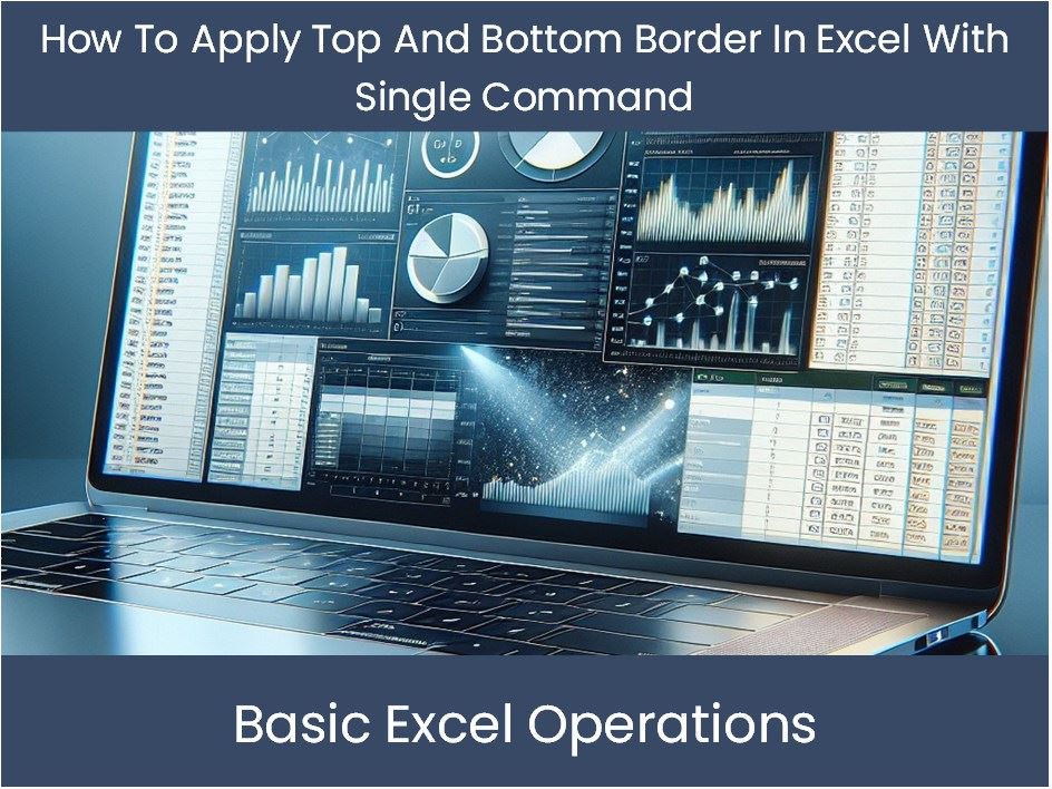 Excel Tutorial How To Apply Top And Bottom Border In Excel With Singl 