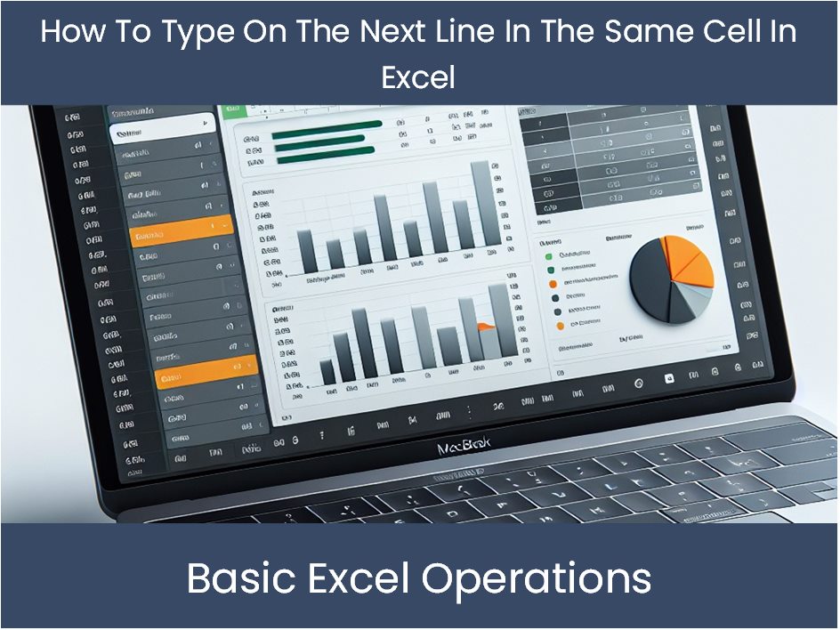 Excel Tutorial: How To Type On The Next Line In The Same Cell In Excel – DashboardsEXCEL.com