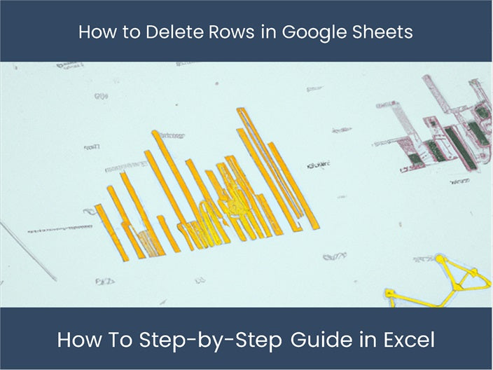 Delete Rows in Google Sheets: Easy Step-by-Step! – DashboardsEXCEL.com