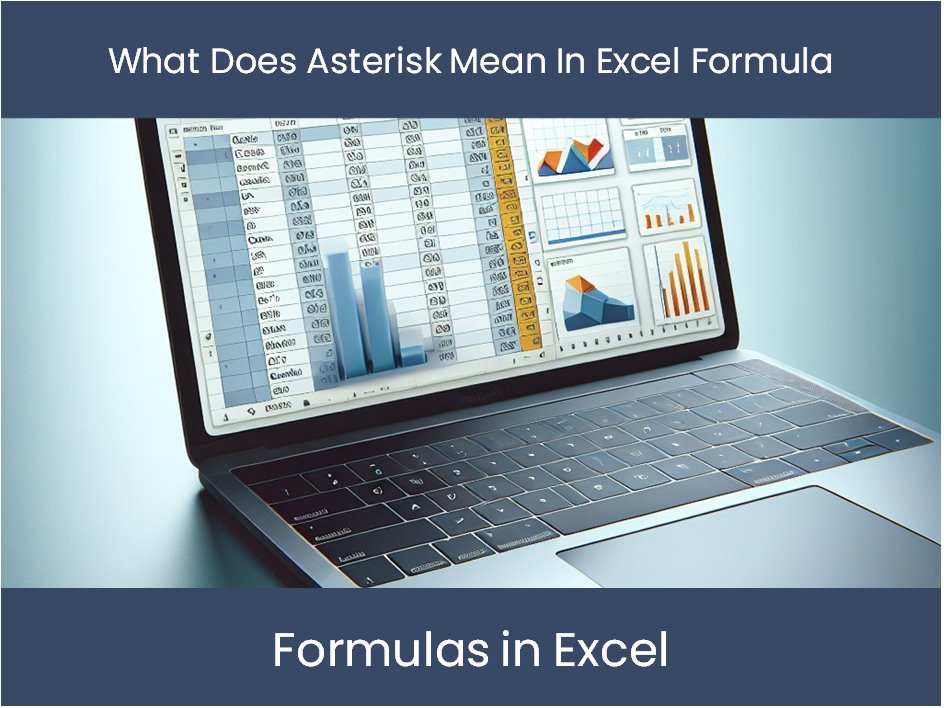 Excel Tutorial What Does Asterisk Mean In Excel Formula Excel