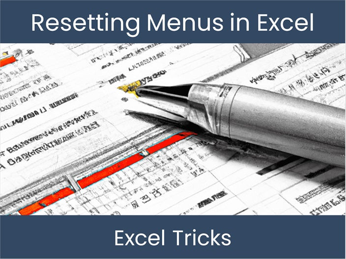 Quickly Reset Menus in Excel – DashboardsEXCEL.com
