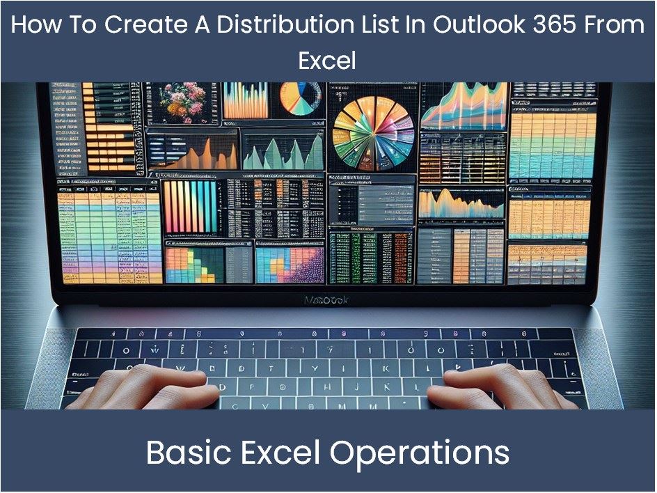 Excel Tutorial How To Create A Distribution List In Outlook 365 From