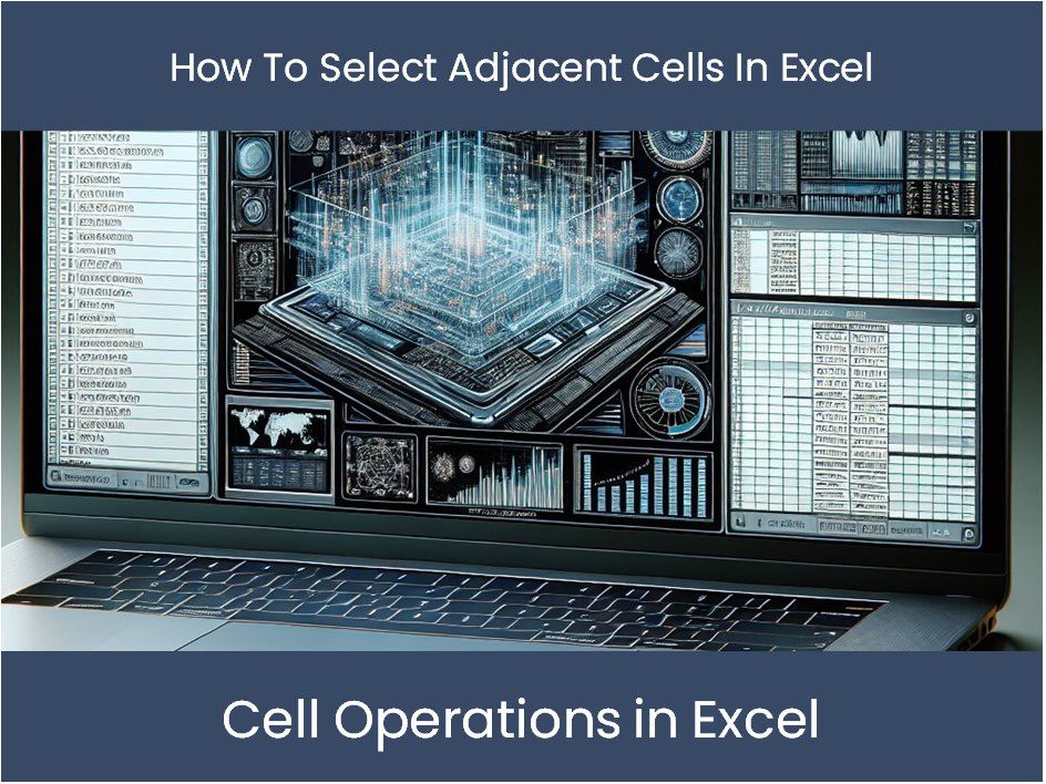 Excel Tutorial: How To Select Adjacent Cells In Excel – DashboardsEXCEL.com