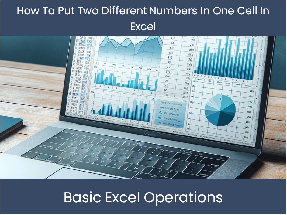 Excel Tutorial: How To Put Two Different Numbers In One Cell In Excel – DashboardsEXCEL.com