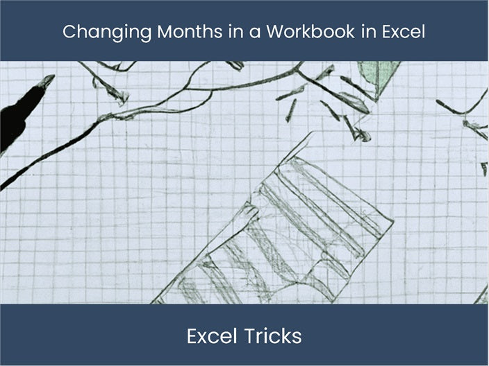 Change Workbook Months in Excel - Easy & Quick Methods ...