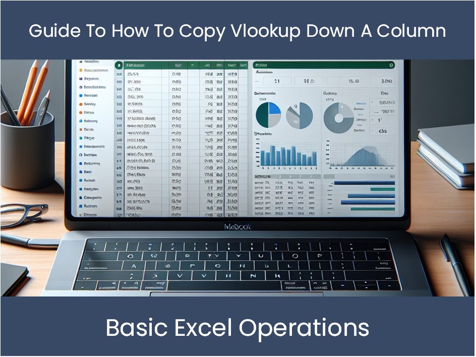 Guide To How To Copy Vlookup Down A Column – DashboardsEXCEL.com