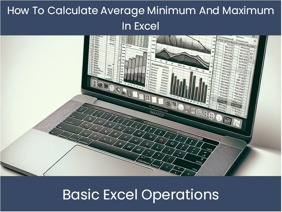 Excel Tutorial How To Calculate Average Minimum And Maximum In Excel 9197