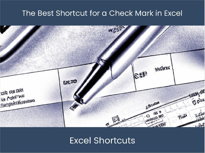 Shortcut for Check Mark in Excel: Get the Best Method Now! – DashboardsEXCEL.com