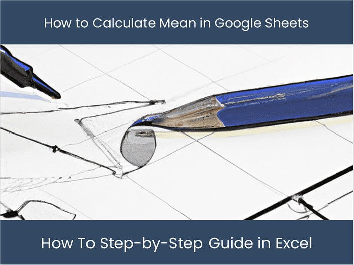 Calculate Mean in Google Sheets: Step-by-Step Guide – excel-dashboards.com